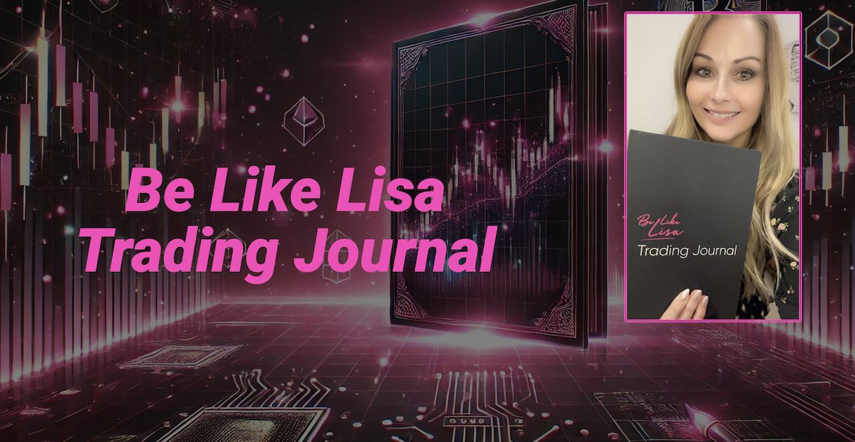 BLL Journal - Be Like Lisa Trading Courses & More